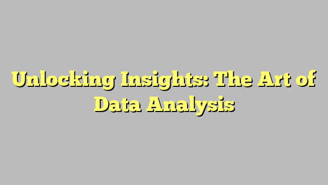 Unlocking Insights: The Art of Data Analysis - promguides.com